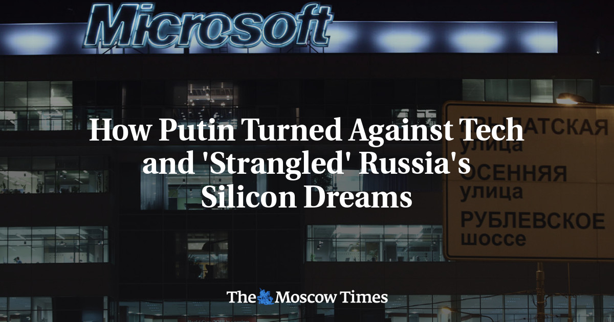 How Putin Turned Against Tech and 'Strangled' Russia's Silicon Dreams ...