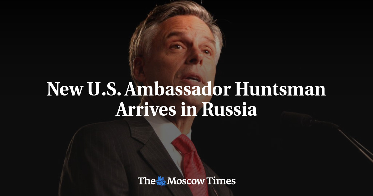 New U.S. Ambassador Huntsman Arrives in Russia