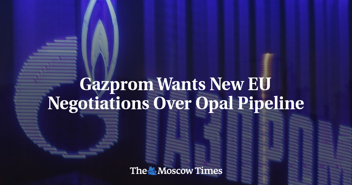 Gazprom Wants New EU Negotiations Over Opal Pipeline