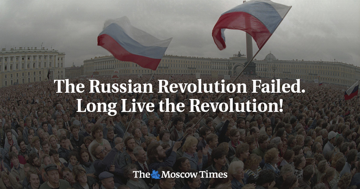 The Russian Revolution Failed Long Live The Revolution Revolta Global