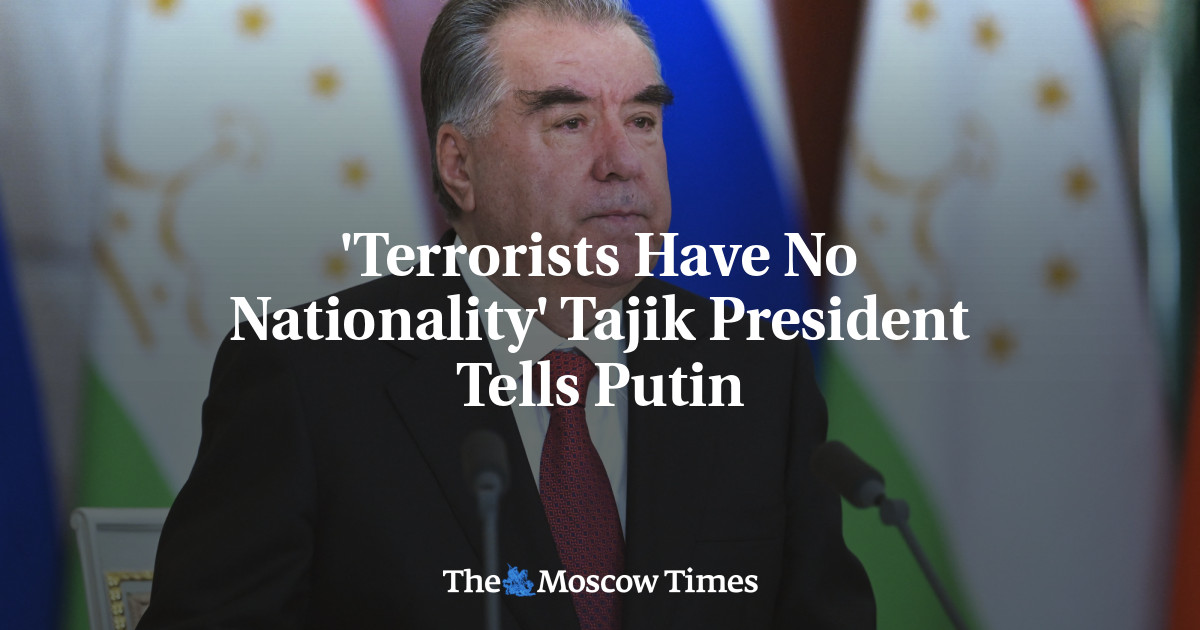 'Terrorists Have No Nationality' Tajik President Tells Putin - The ...