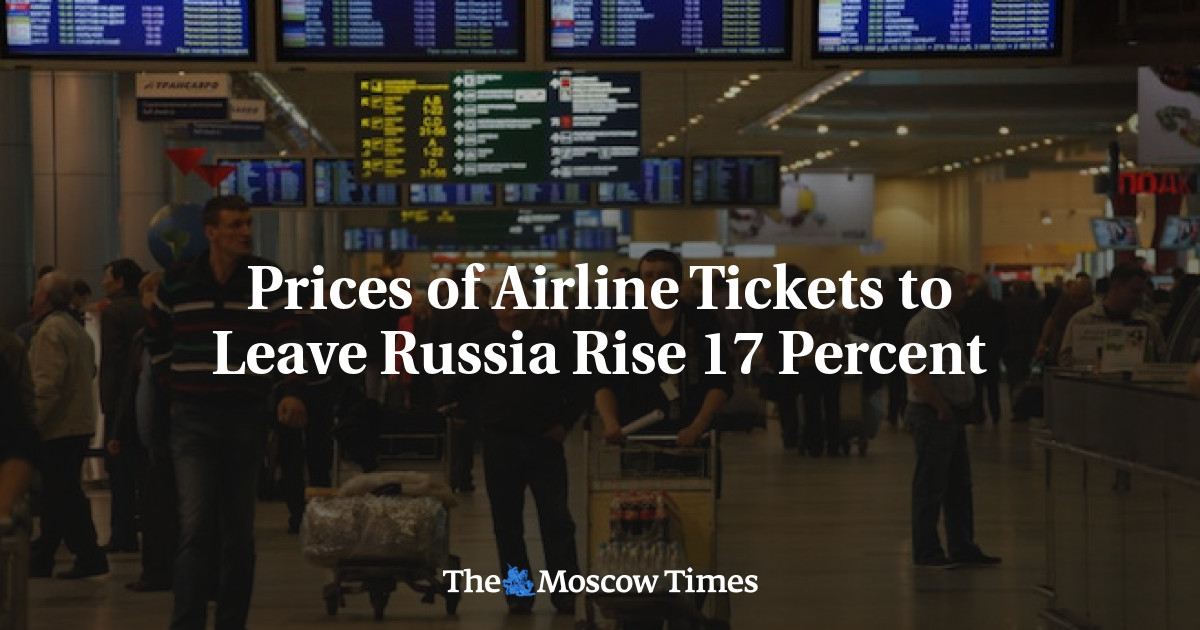 Prices of Airline Tickets to Leave Russia Rise 17 Percent