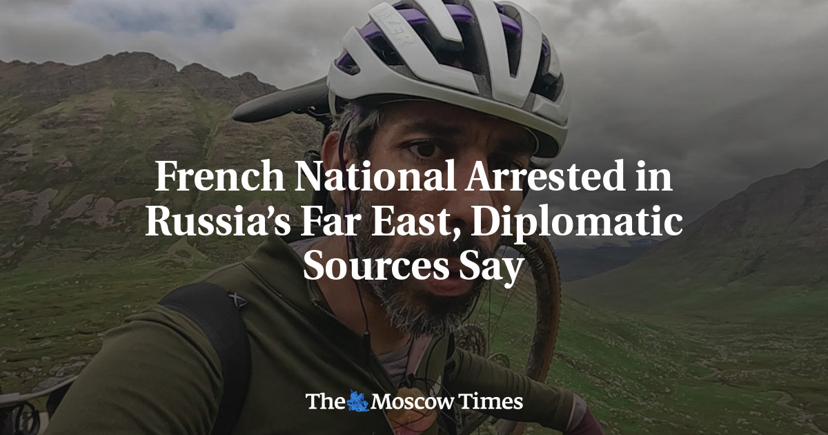 French National Arrested in Russia’s Far East, Diplomatic Sources Say ...