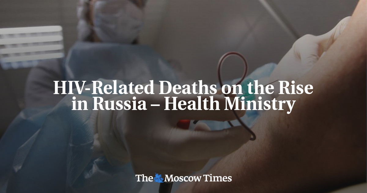 HIV-Related Deaths on the Rise in Russia – Health Ministry - The Moscow ...