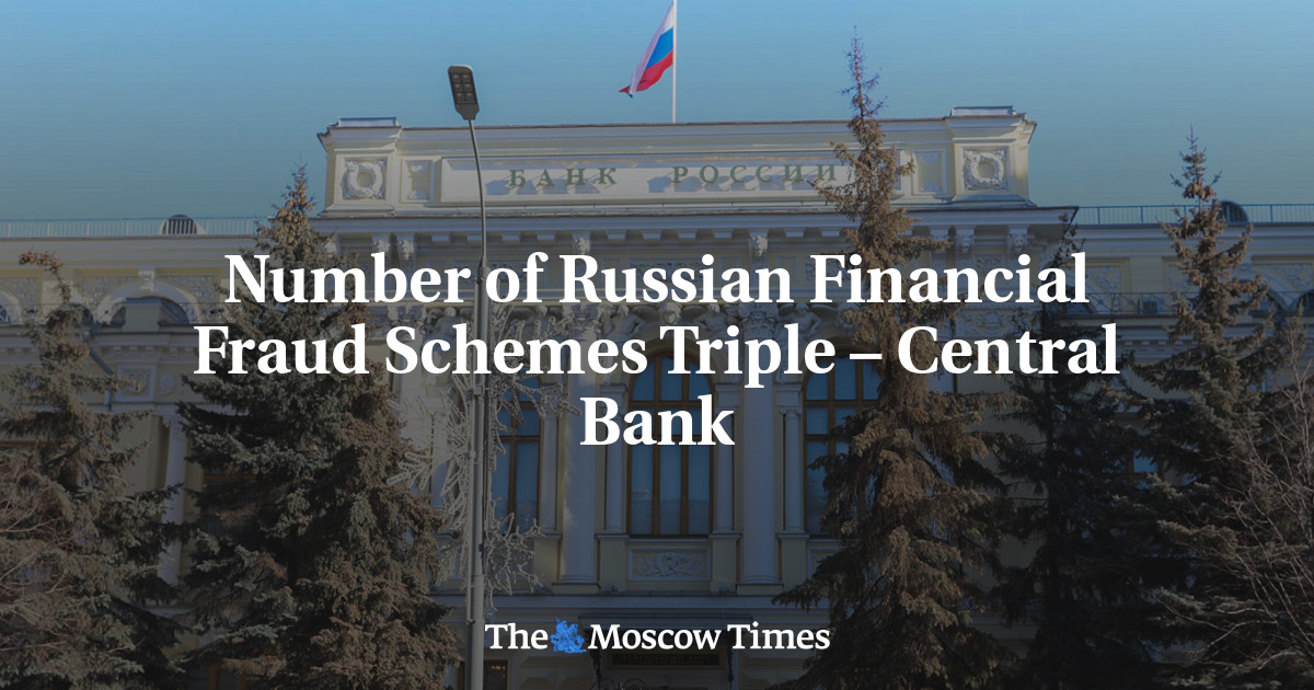 Number of Russian Financial Fraud Schemes Triple – Central Bank - The ...