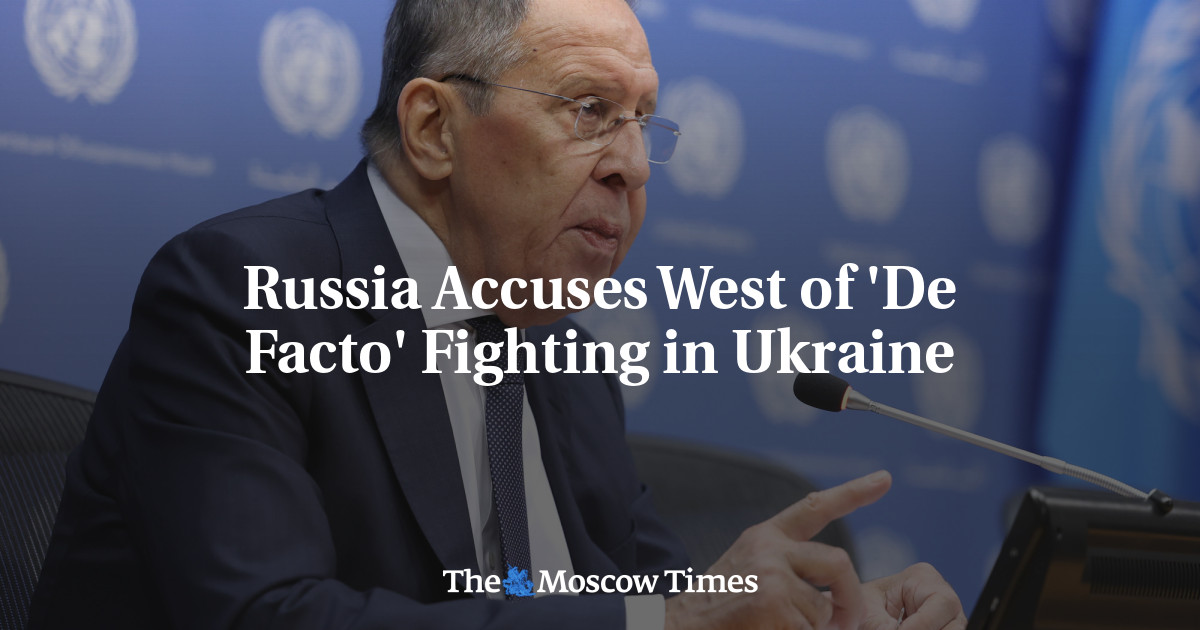 Russia Accuses West of 'De Facto' Fighting in Ukraine - The Moscow Times