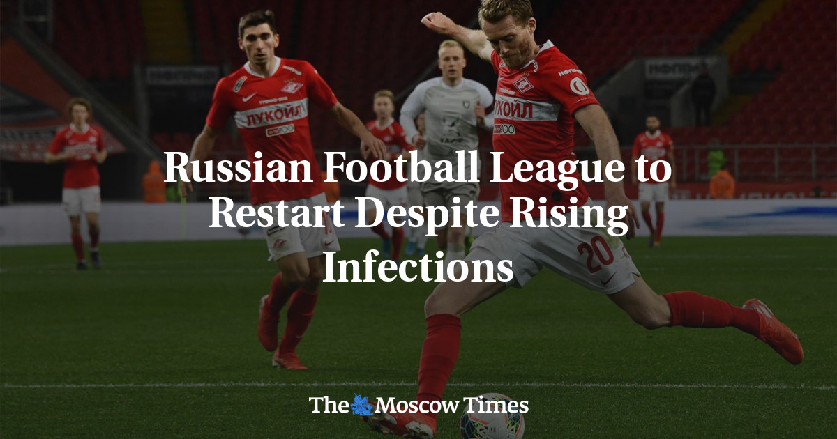 Russian Football League to Restart Despite Rising Infections - The ...