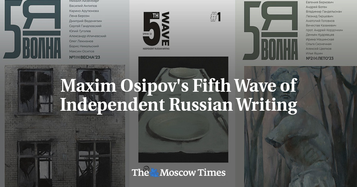 Maxim Osipov's Fifth Wave of Independent Russian Writing - The Moscow Times