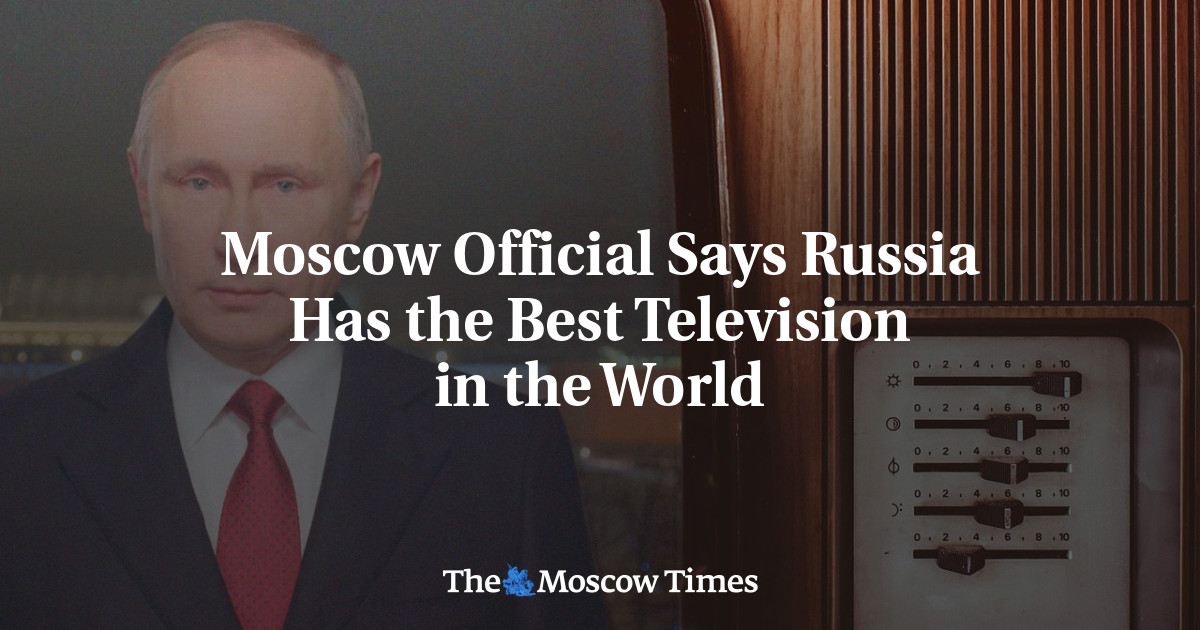 Moscow Official Says Russia Has the Best Television in the World