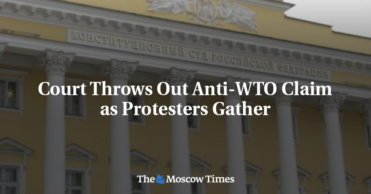 Court Throws Out Anti-WTO Claim as Protesters Gather