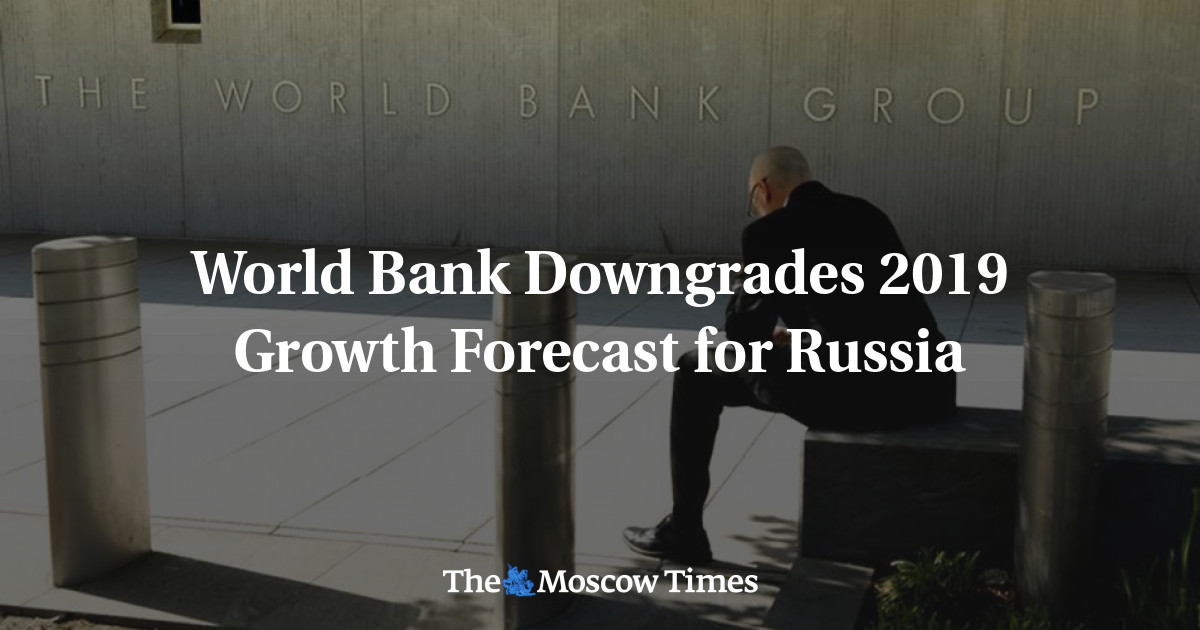 World Bank Downgrades 2019 Growth Forecast for Russia