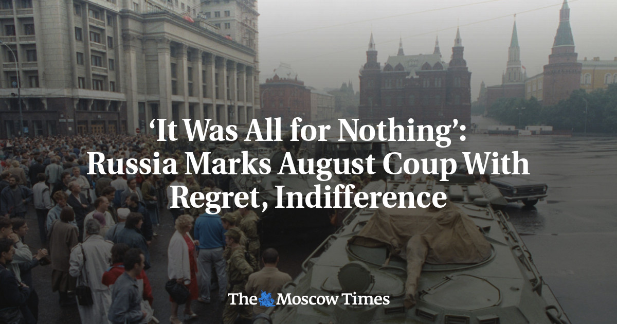 ‘It Was All for Nothing’: Russia Marks August Coup With Regret ...