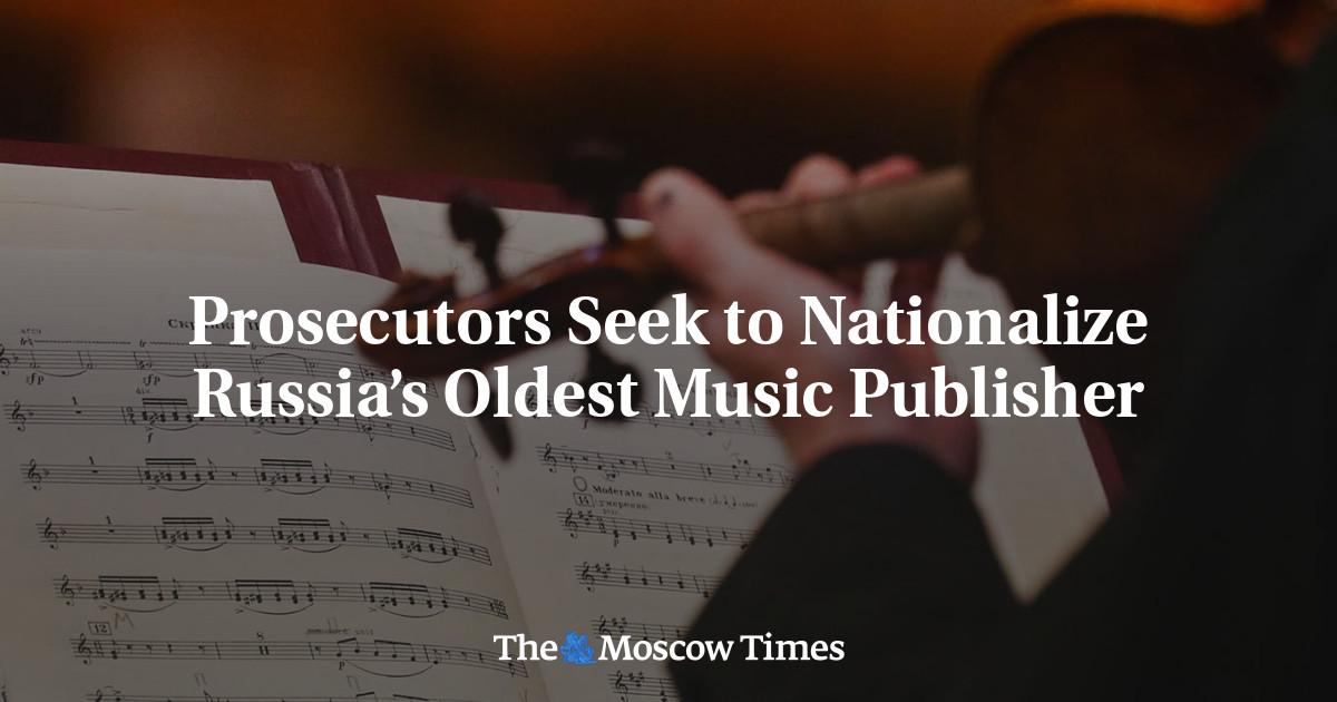 Prosecutors Seek to Nationalize Russia’s Oldest Music Publisher - The ...