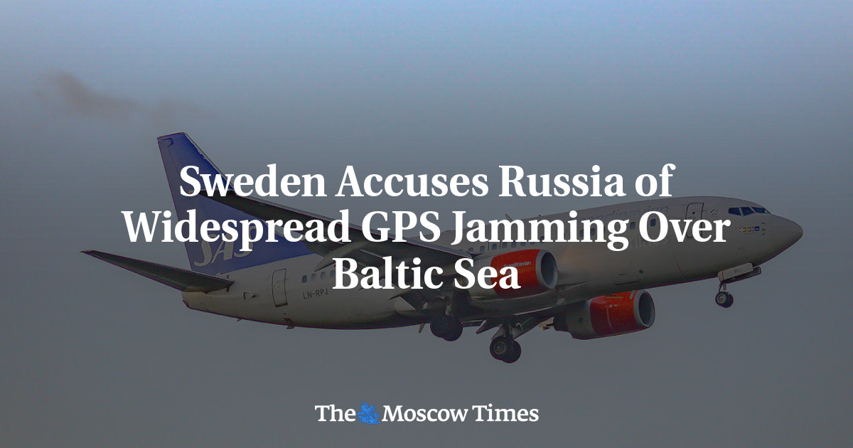 Sweden Accuses Russia of Widespread GPS Jamming Over Baltic Sea - The ...