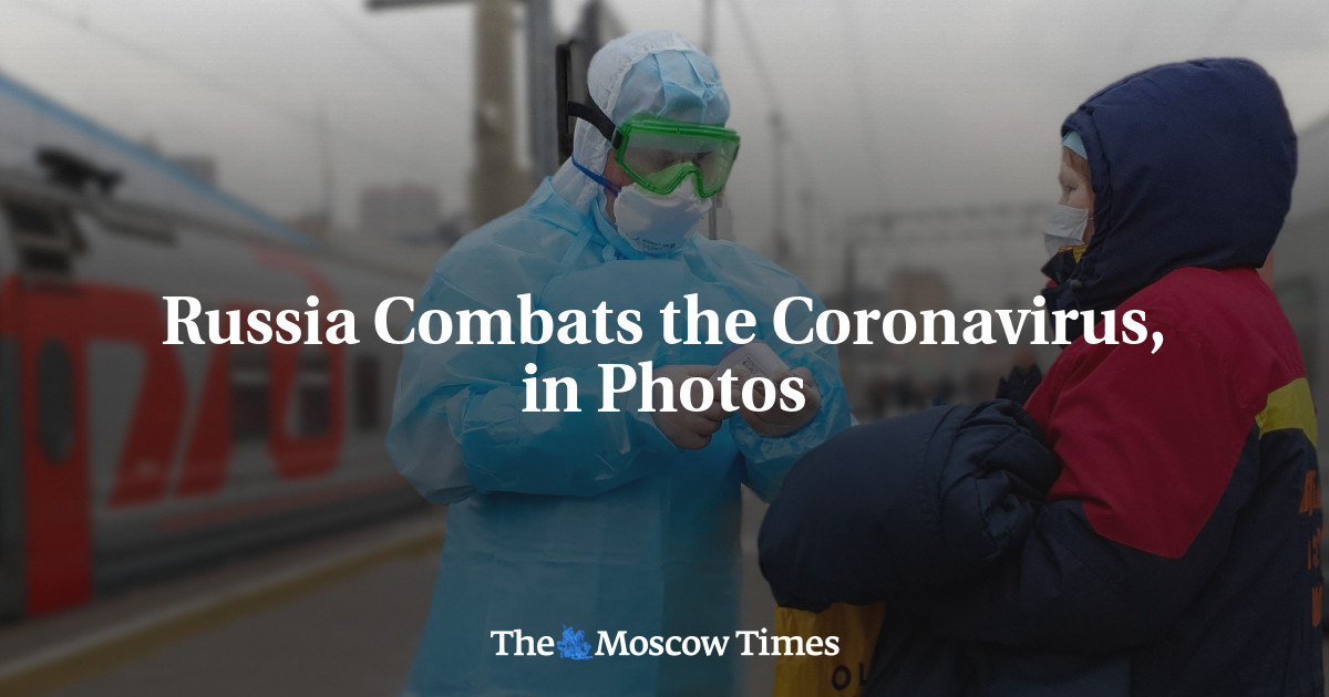 Russia Combats the Coronavirus, in Photos - The Moscow Times