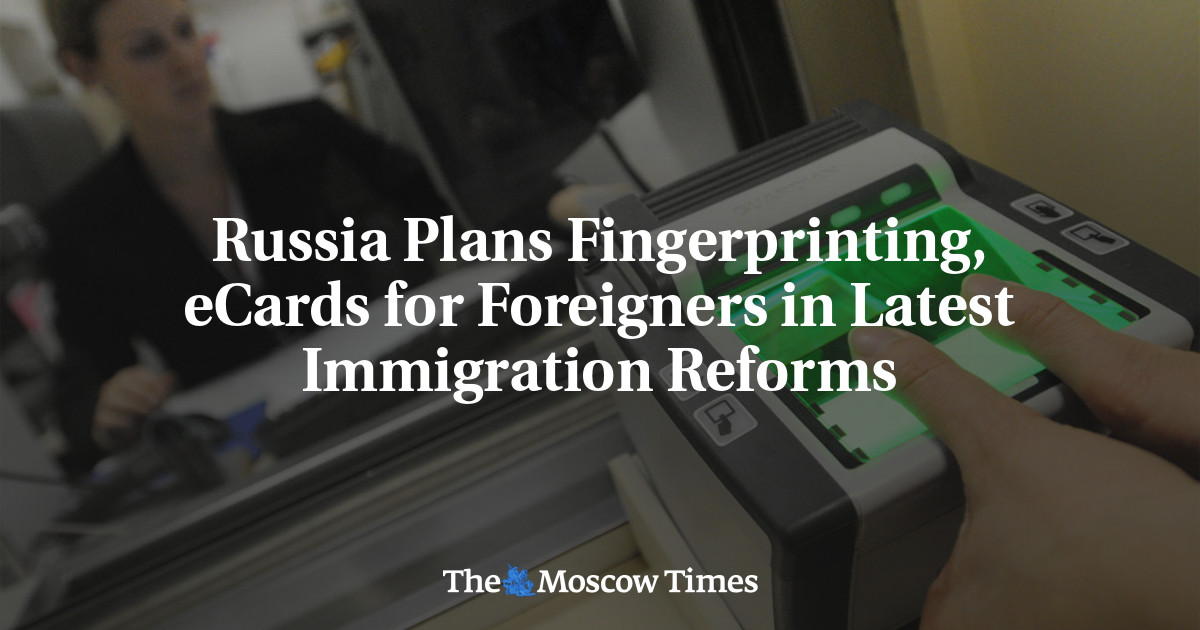 Russia Plans Fingerprinting, eCards for Foreigners in Latest ...