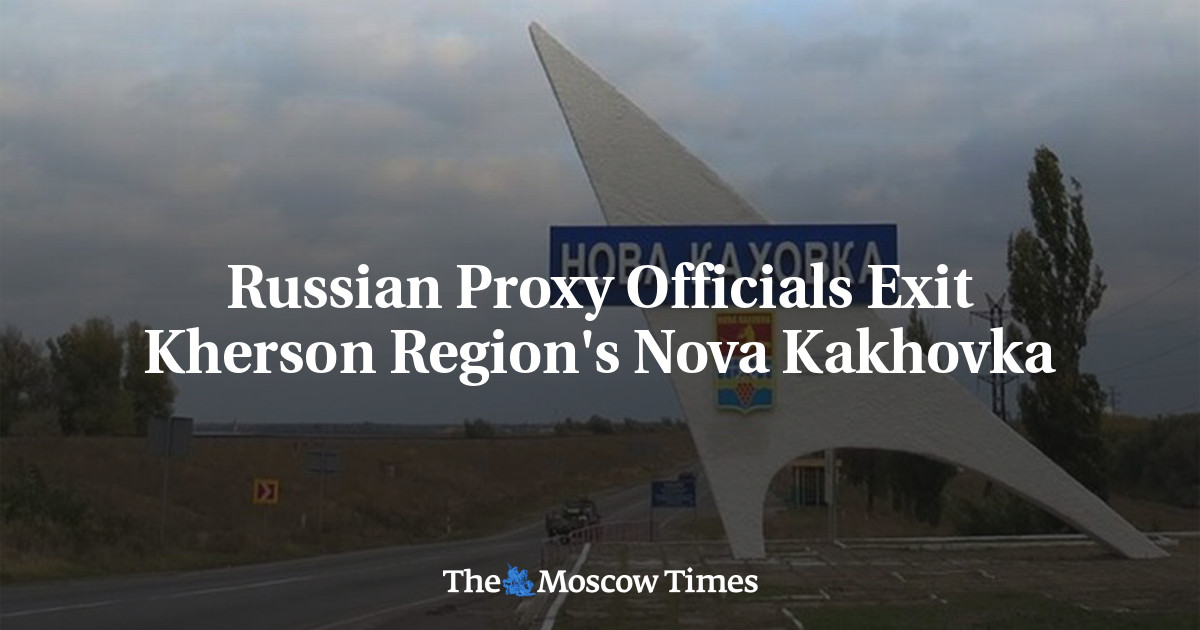 Russian Proxy Officials Exit Kherson Regions Nova Kakhovka The