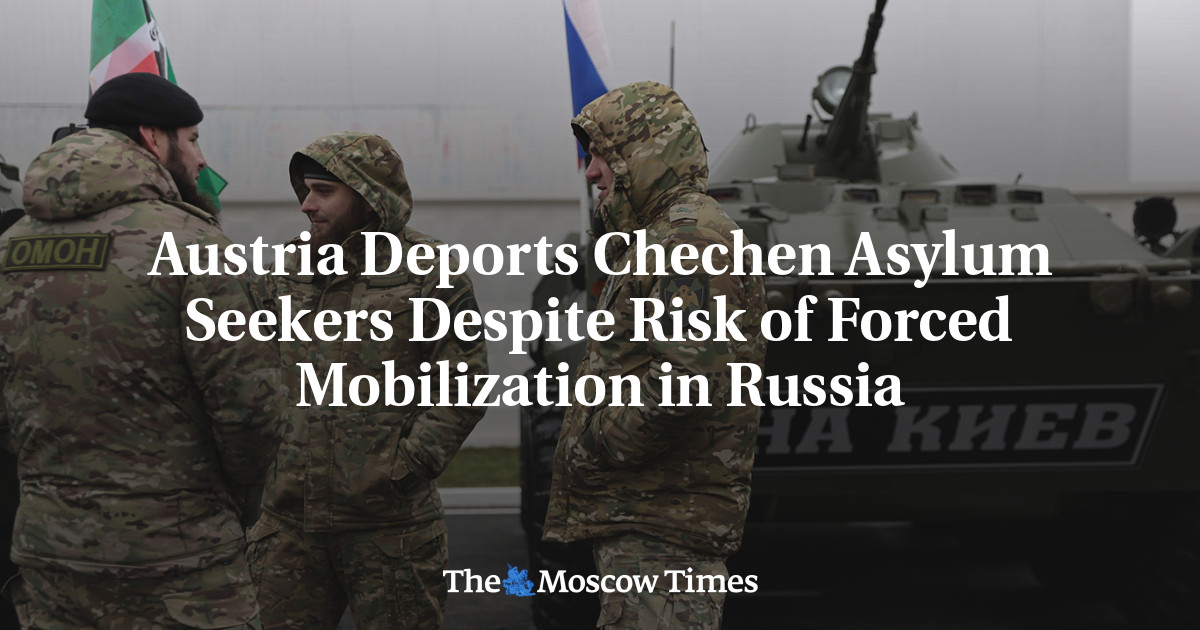 Austria Deports Chechen Asylum Seekers Despite Risk of Forced Mobilization in Russia - The ...