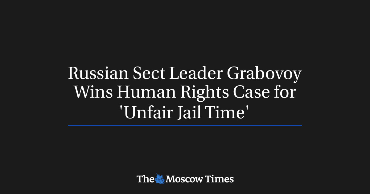 Russian Sect Leader Grabovoy Wins Human Rights Case for 'Unfair Jail Time'