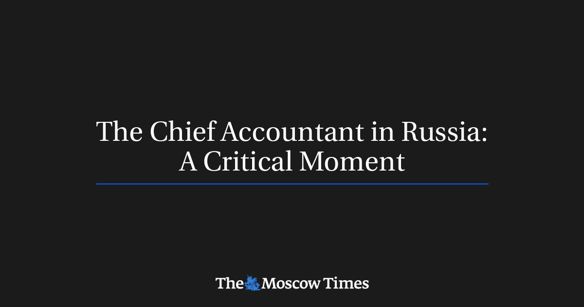 The Chief Accountant in Russia: A Critical Moment