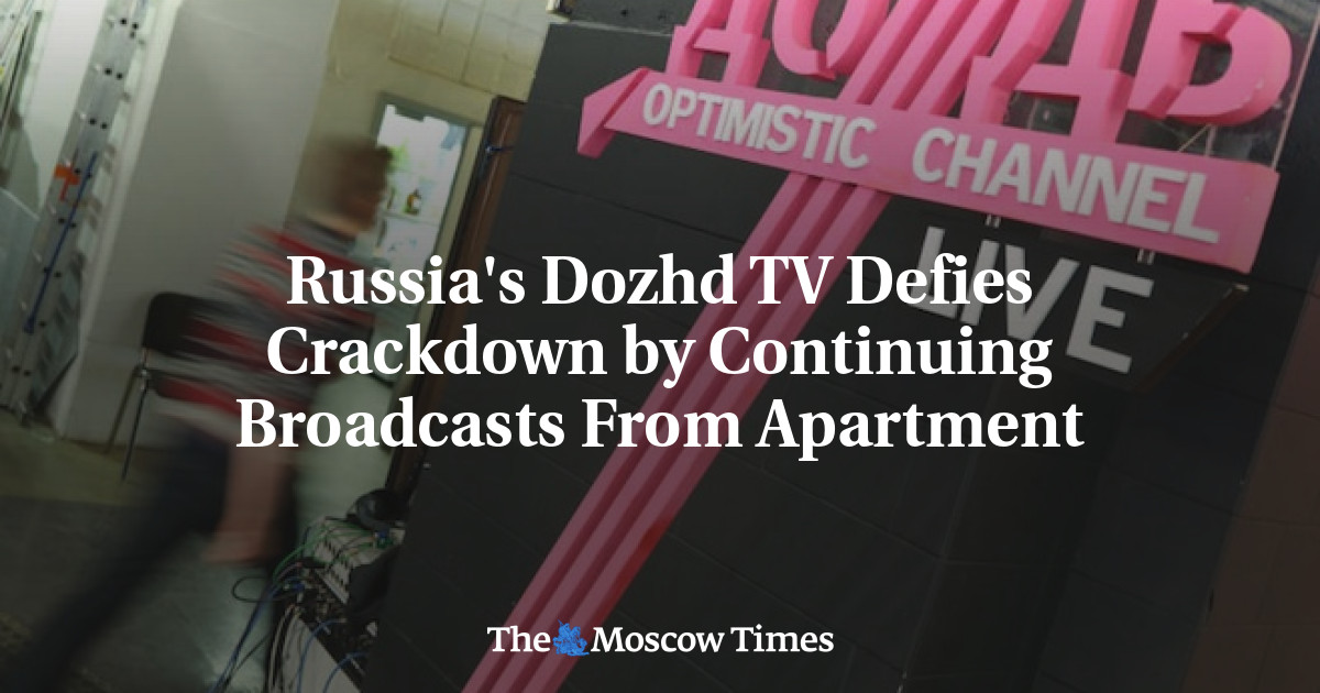 Russia's Dozhd TV Defies Crackdown by Continuing Broadcasts From Apartment