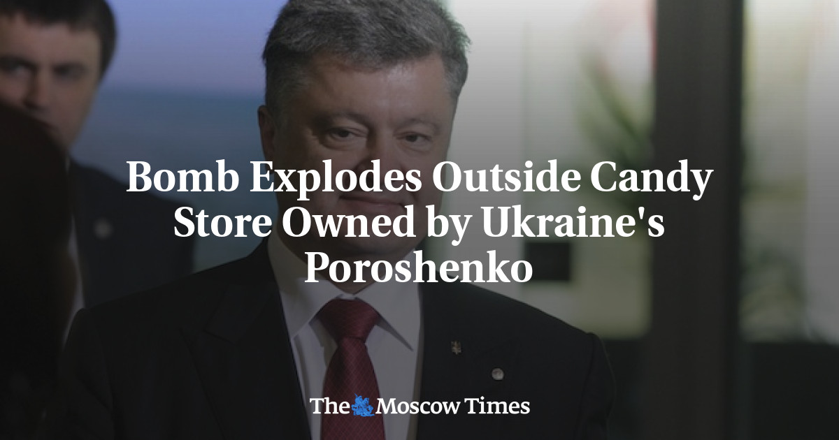 Bomb Explodes Outside Candy Store Owned by Ukraine's Poroshenko
