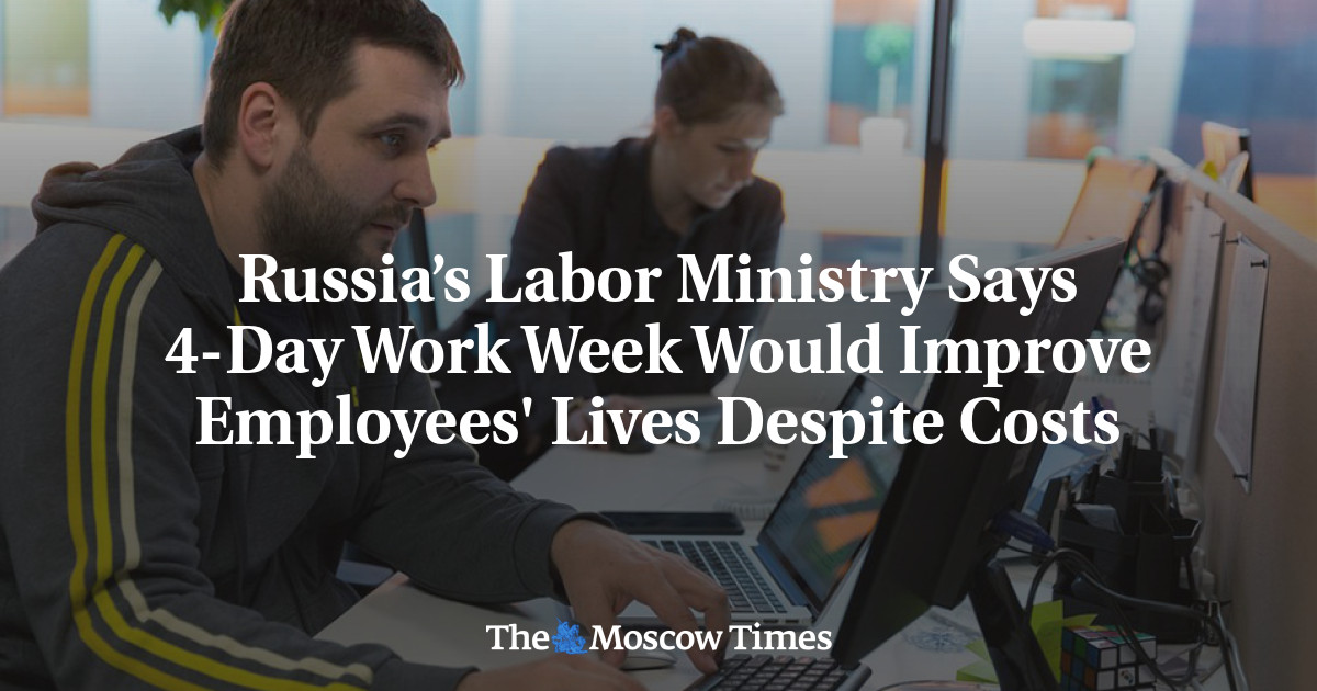 Russia’s Labor Ministry Says 4-Day Work Week Would Improve Employees ...