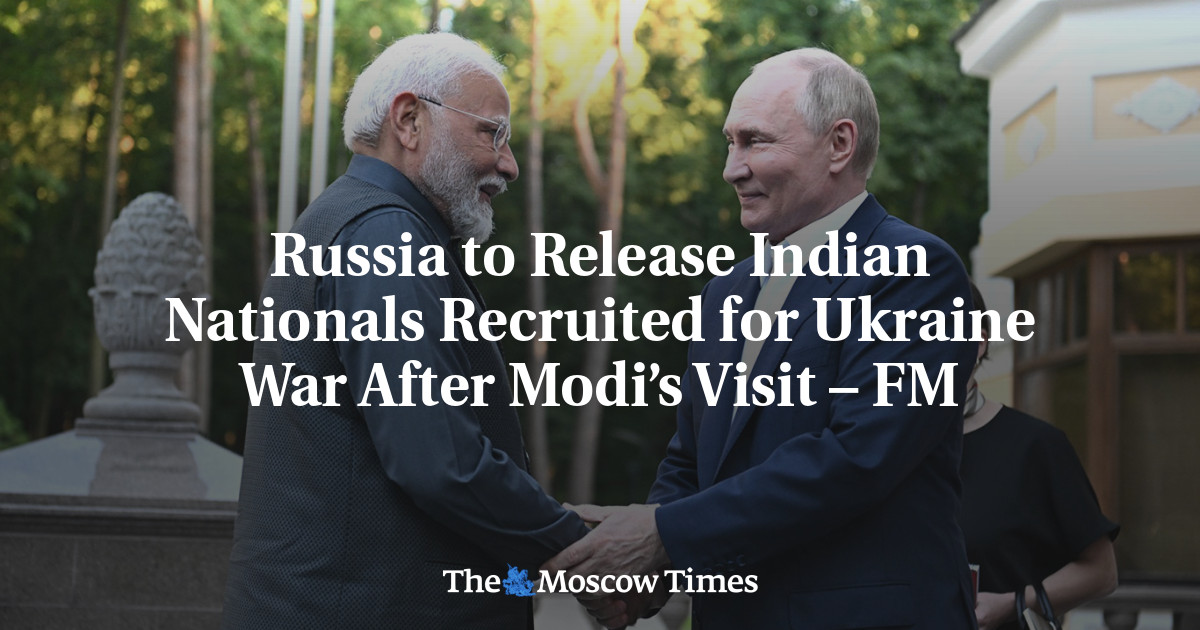 Russia to Release Indian Nationals Recruited for Ukraine War After Modi’s Visit – FM - The ...