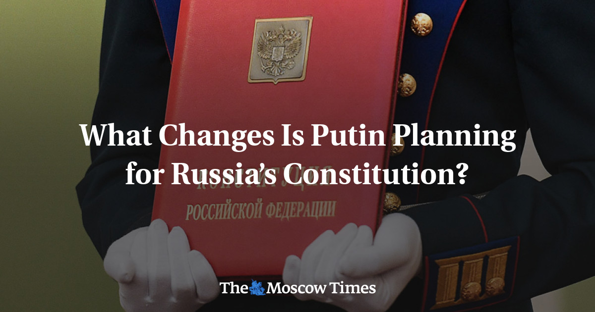 What Changes is Putin Planning for Russia’s Constitution?