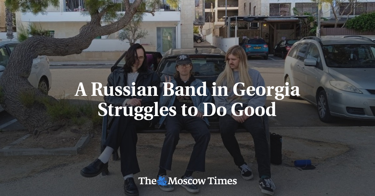 A Russian Band in Georgia Struggles to Do Good - The Moscow Times