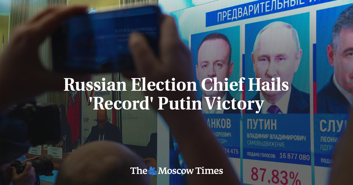 Russian Election Chief Hails 'Record' Putin Victory - The Moscow Times