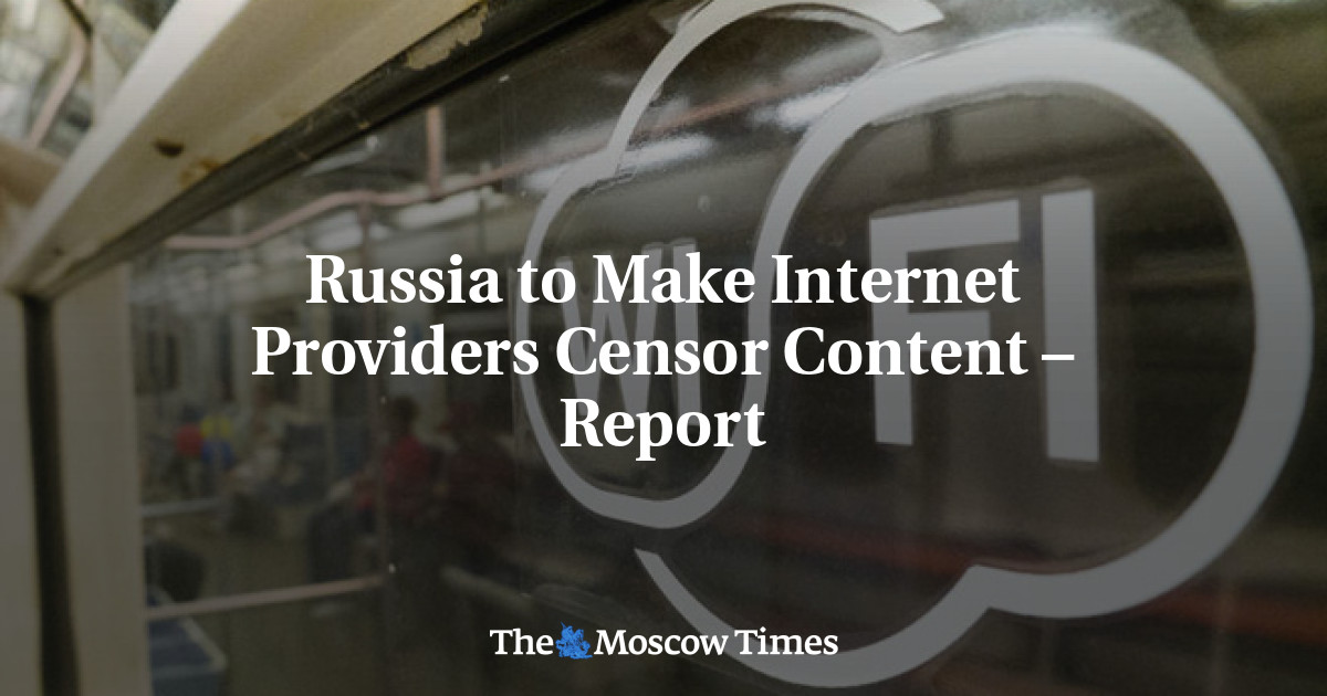 Russia to Make Internet Providers Censor Content – Report