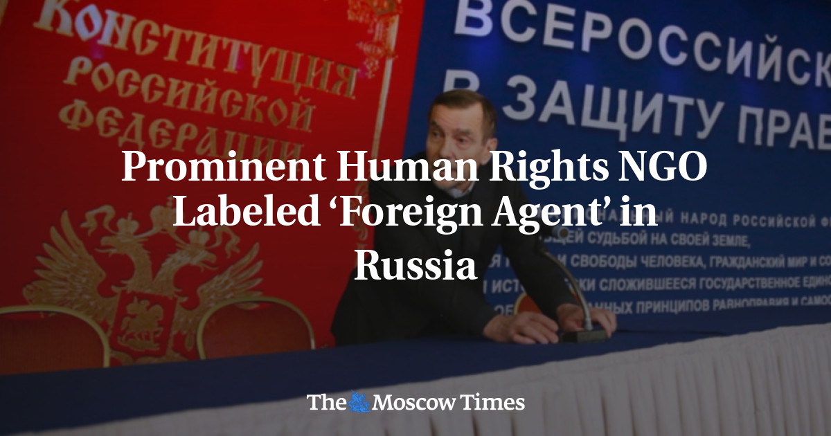 Prominent Human Rights NGO Labeled ‘Foreign Agent’ in Russia - The ...