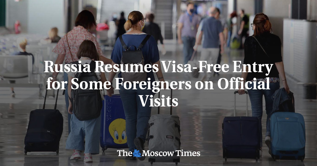 Russia Resumes Visa-Free Entry for Some Foreigners on Official Visits ...