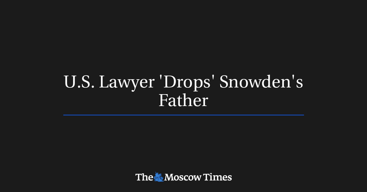 U.S. Lawyer 'Drops' Snowden's Father