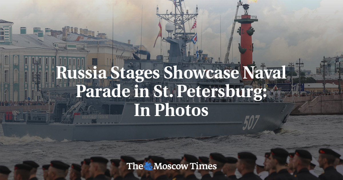 Russia Stages Showcase Naval Parade in St. Petersburg: In Photos - The ...