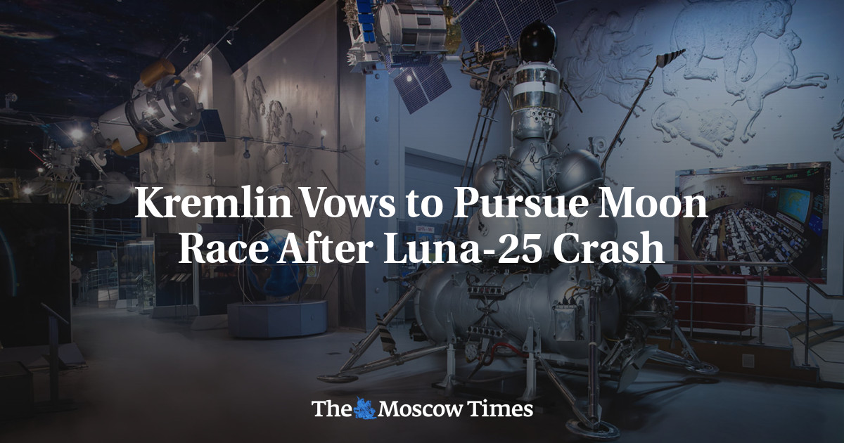 Kremlin Vows to Pursue Moon Race After Luna-25 Crash - The Moscow Times