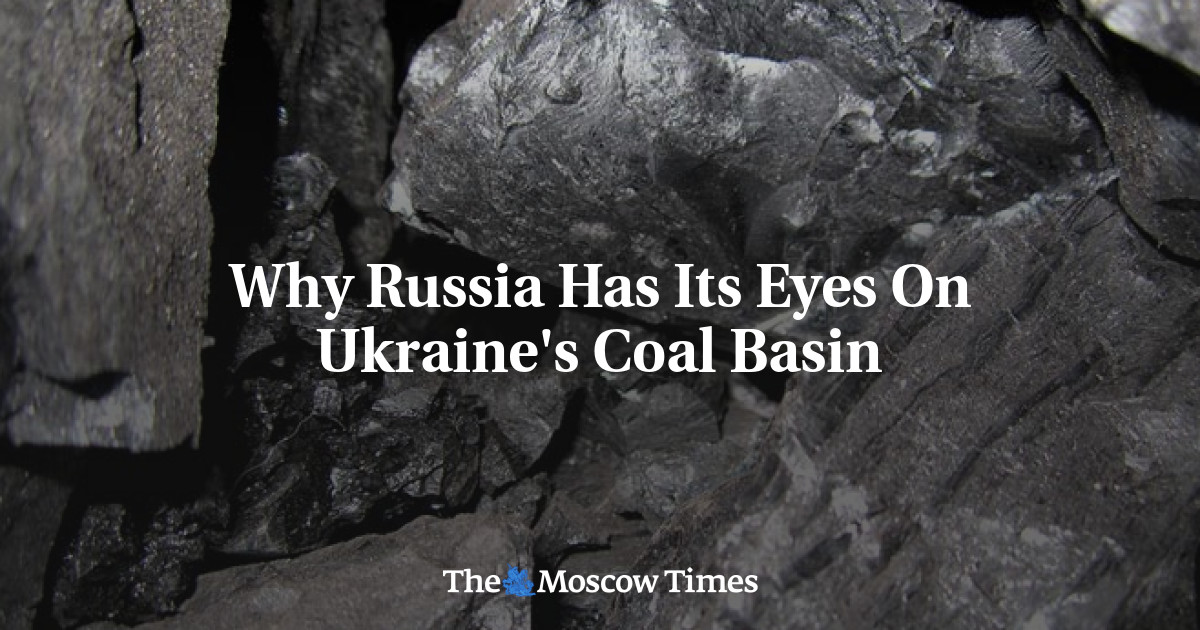 Why Russia Has Its Eyes On Ukraine's Coal Basin