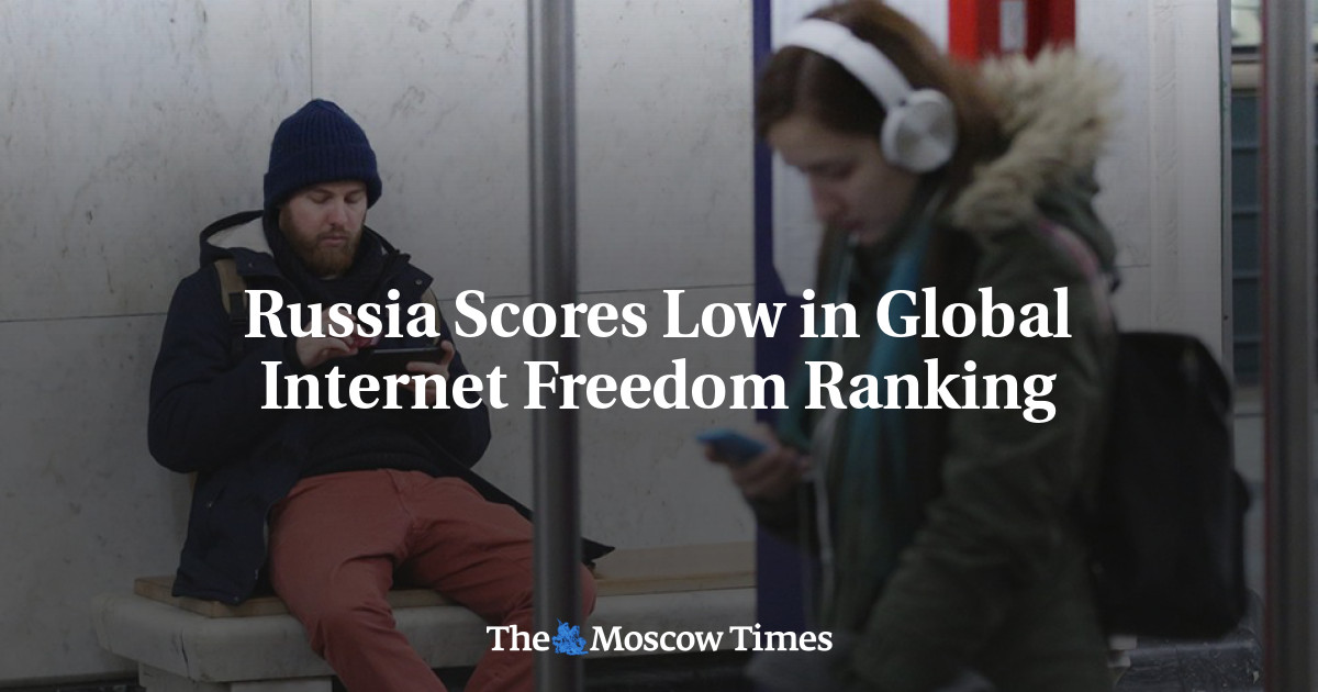 Russia Scores Low in Global Internet Freedom Ranking - The Moscow Times