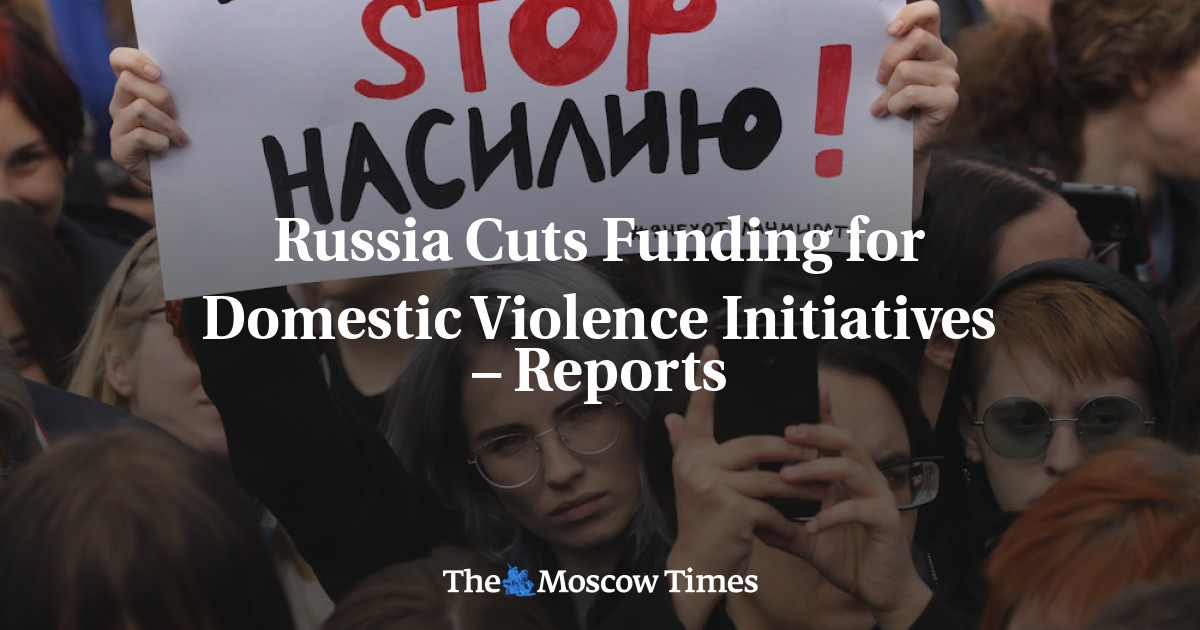 Russia Cuts Funding for Domestic Violence Initiatives – Reports - The ...