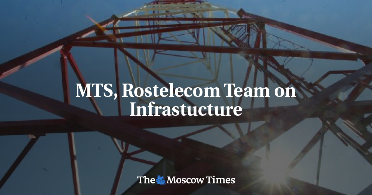 MTS, Rostelecom Team on Infrastucture