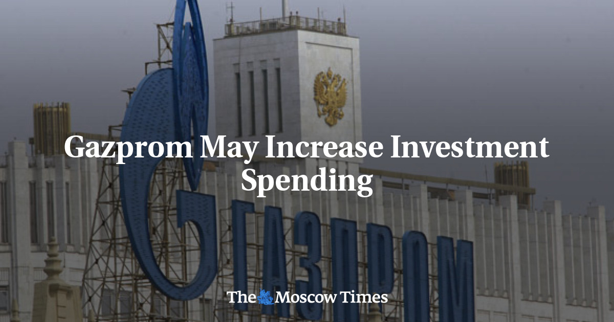 Gazprom May Increase Investment Spending