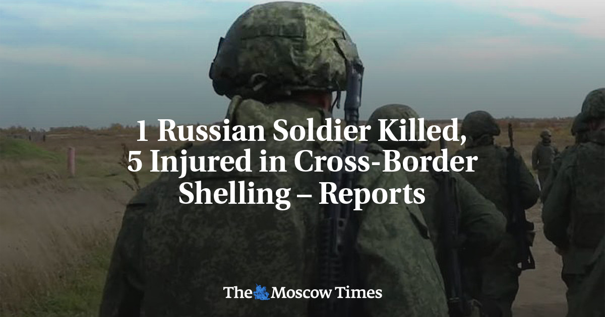 1 Russian Soldier Killed, 5 Injured in Cross-Border Shelling – Reports ...