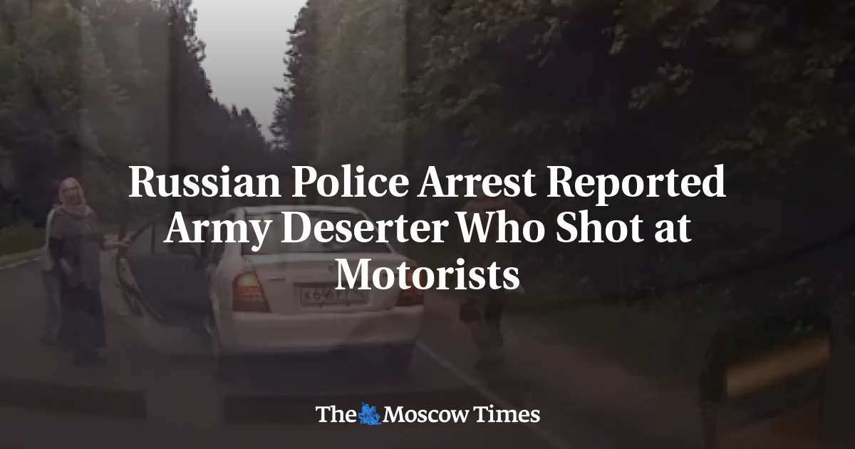 Russian Police Arrest Reported Army Deserter Who Shot at Motorists ...