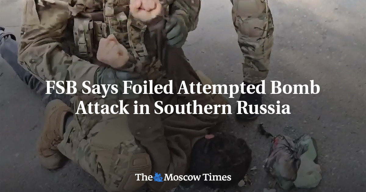 FSB Says Foiled Attempted Bomb Attack in Southern Russia - The Moscow Times