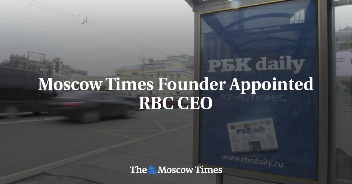 Moscow Times Founder Appointed RBC CEO