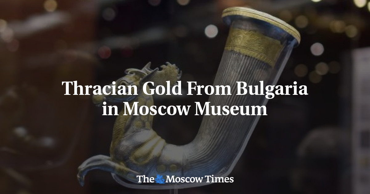 Thracian Gold From Bulgaria in Moscow Museum