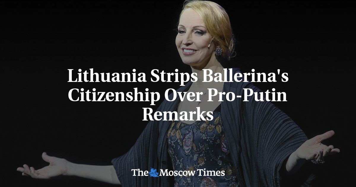 Lithuania Strips Ballerina's Citizenship Over Pro-Putin Remarks - The ...
