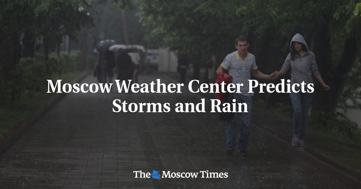 Moscow Weather Center Predicts Storms and Rain