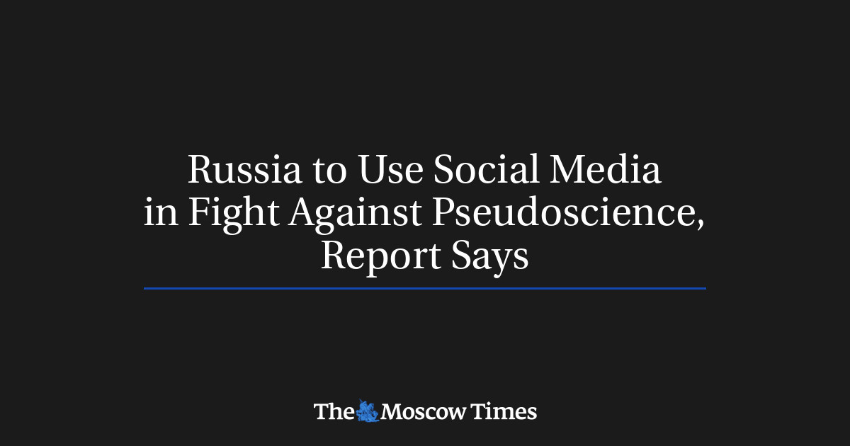 Russia to Use Social Media in Fight Against Pseudoscience, Report Says